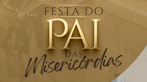 Canção Nova celebra “Festa do Pai das Misericórdias” - Assessoria de ...